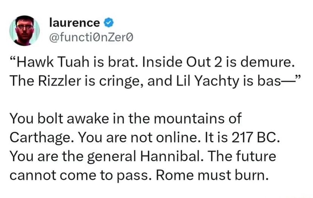 Laurence @ @functiOnZerd "Hawk Tuah is brat. Inside Out 2 is demure ...