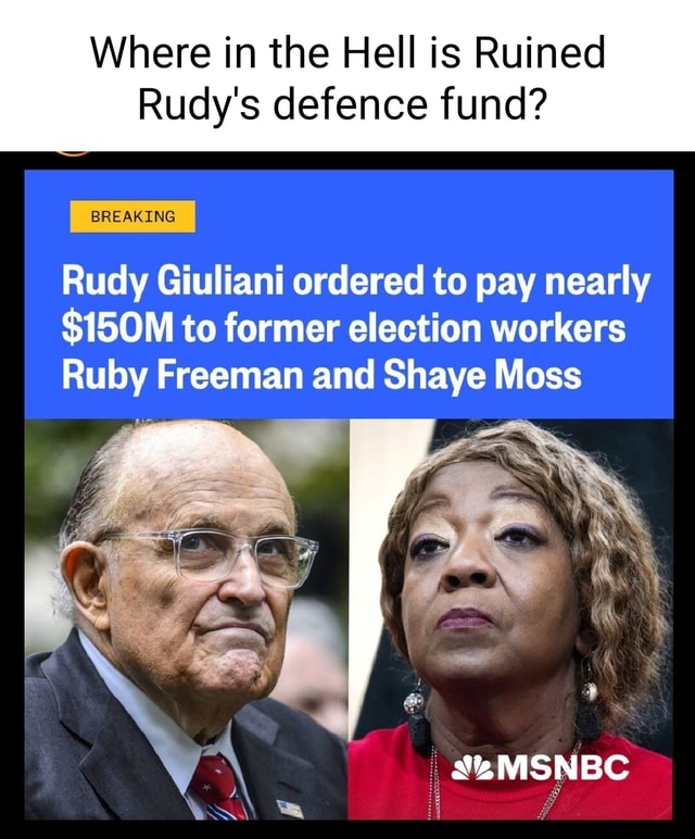 Where in the Hell is Ruined Ru Rudy's defence fund? BREAKING Rudy ...