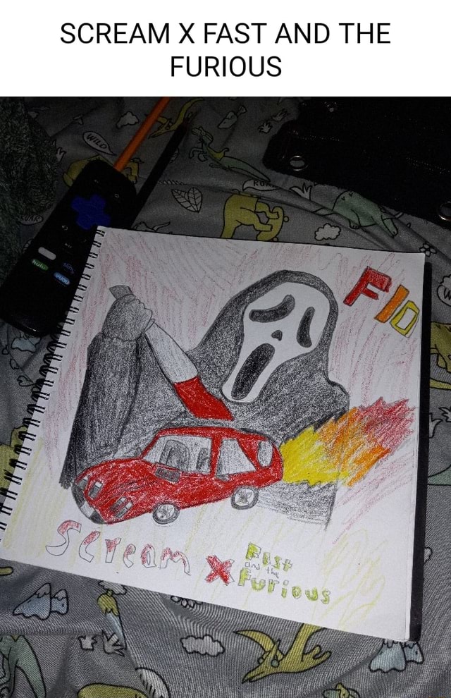 SCREAM X FAST AND THE FURIOUS - iFunny