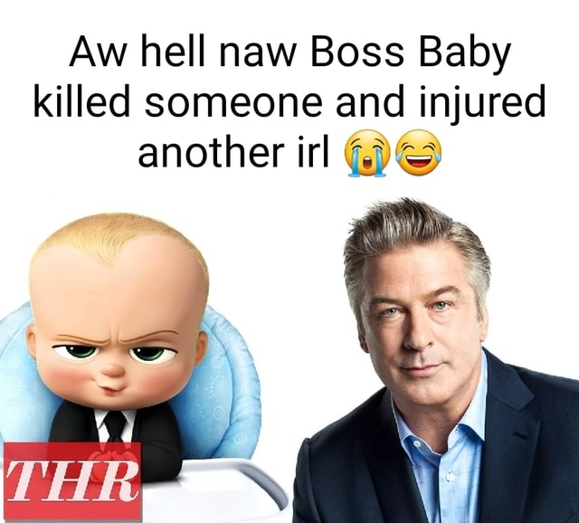 Aw hell naw Boss Baby killed someone and injured another irl - iFunny