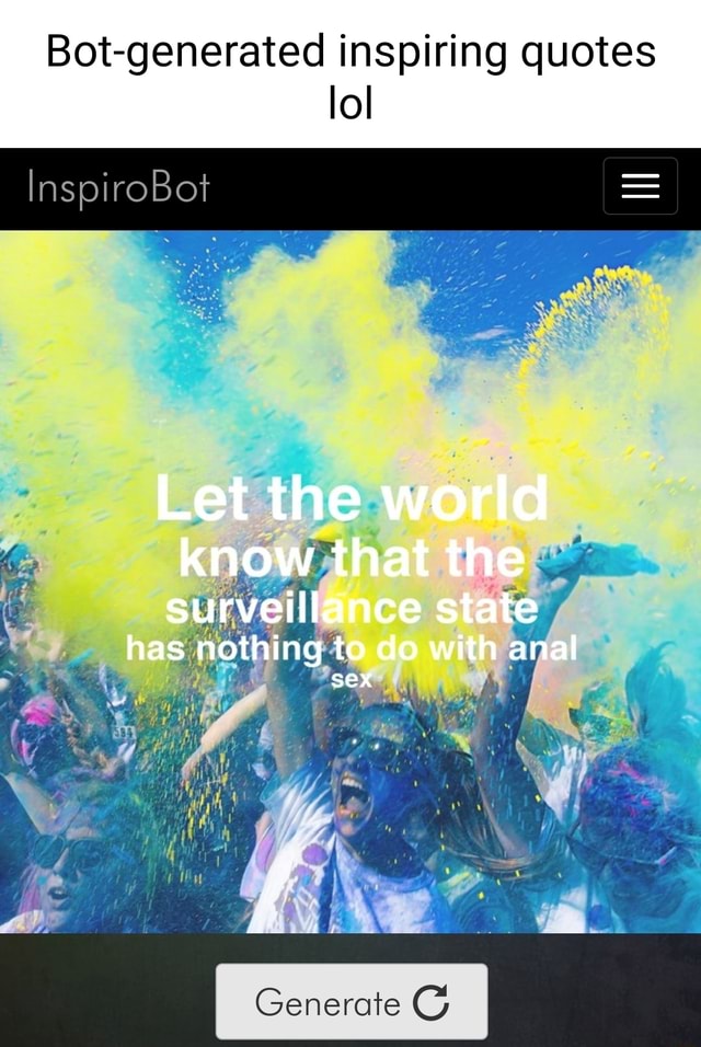 Bot-generated inspiring quotes lol InspiroBot Let the world know that ...