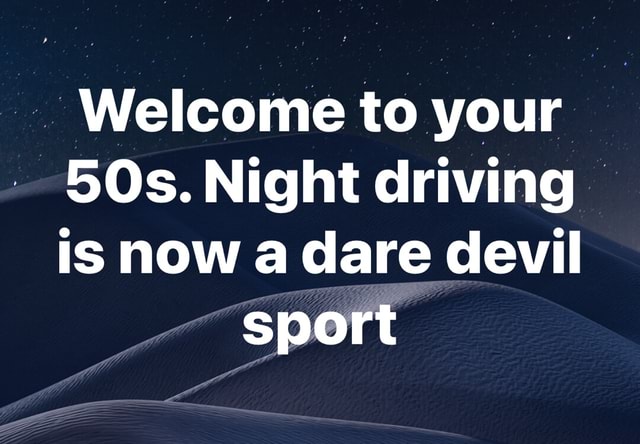 Welcome to your Night driving is now a dare devil sport - America’s ...