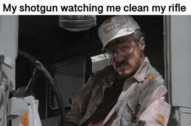 My shotgun watching me clean my rifle - iFunny
