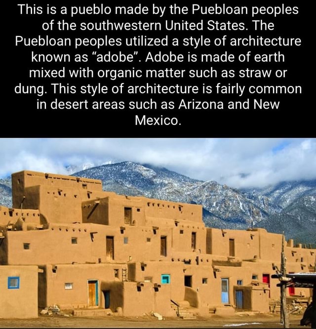 This is a pueblo made by the Puebloan peoples of the southwestern ...