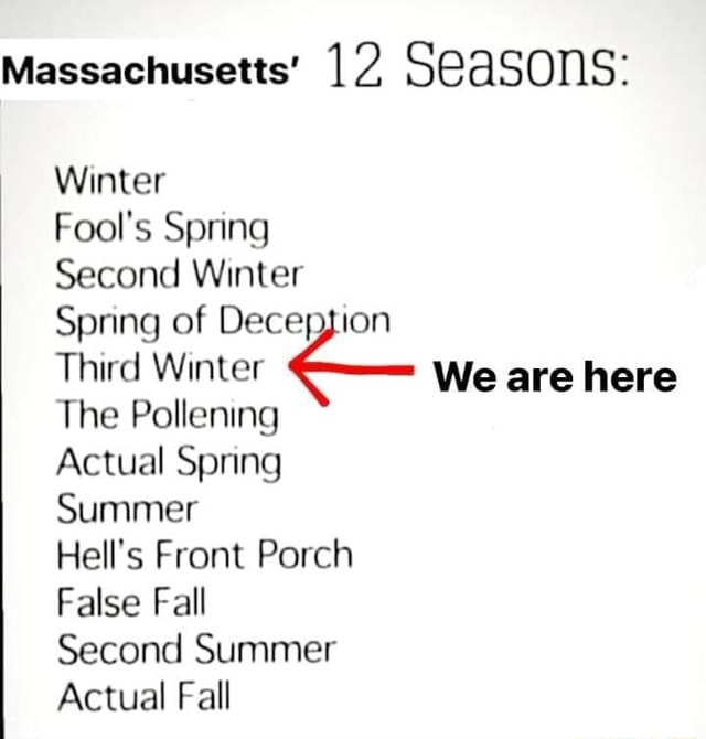 Massachusetts' 12 Seasons: Winter Fool's Spring Second Winter Spring of ...