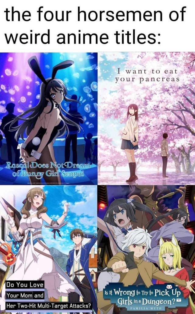 The four horsemen of weird anime titles: ENS TÍ want. to eat - iFunny