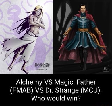 Alchemy VS Magic: Father (FMAB) VS Dr. Strange (MCU). Who would win ...
