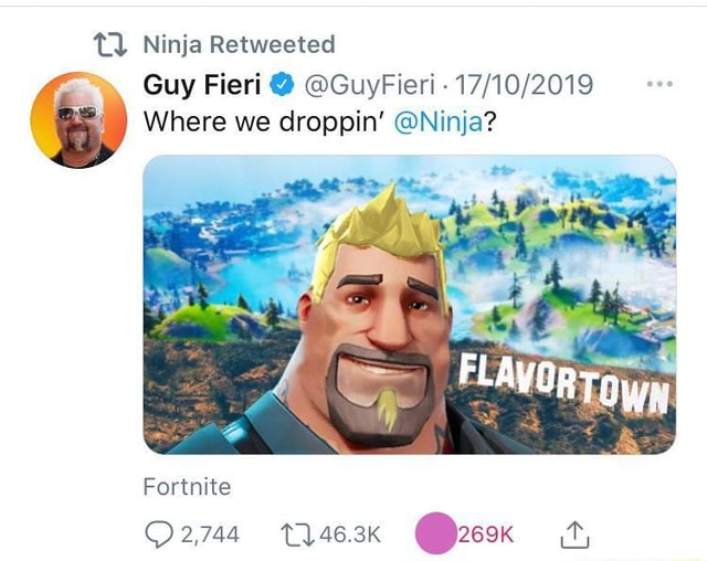 Ninja Retweeted Guy Fieri @ @GuyFieri - Where we droppin' @Ninja ...