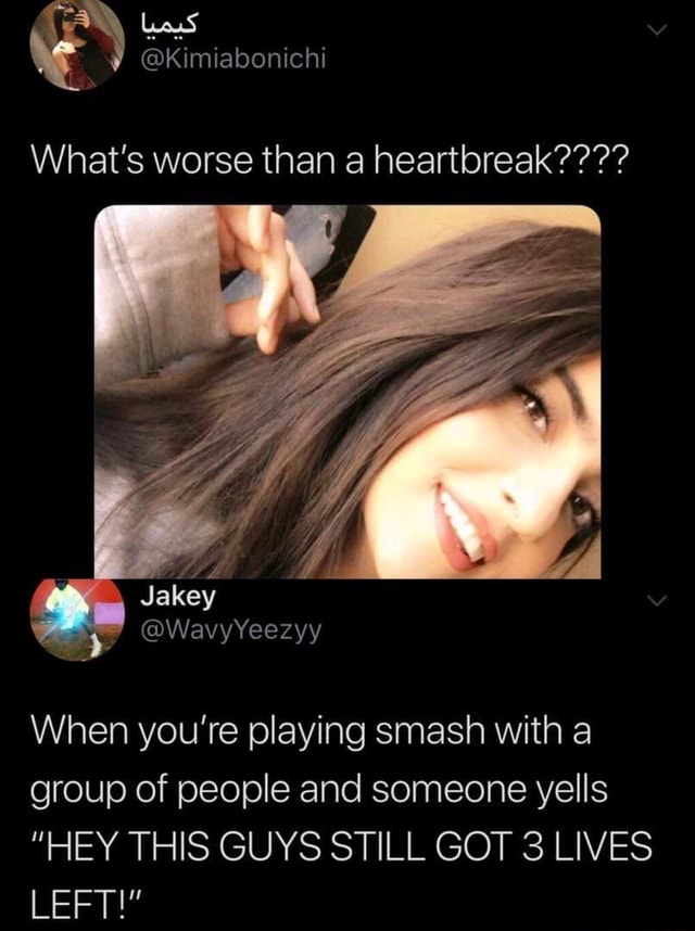 What’s worse than a heartbreak???? When you're playing smash with a ...