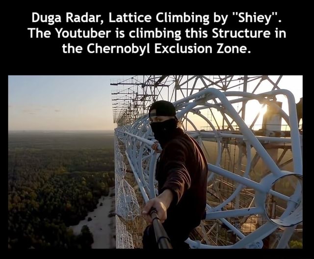 Duga Radar, Lattice Climbing by "Shiey". The Youtuber is climbing this Structure in the ...