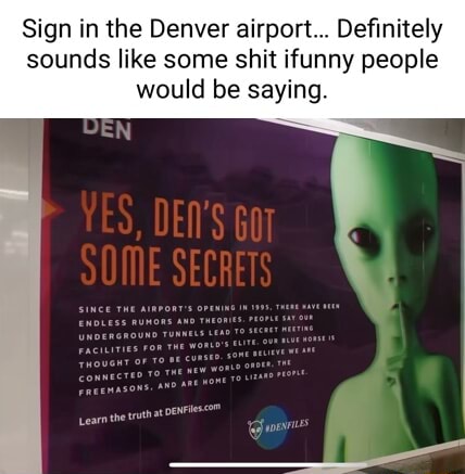 Sign in the Denver airport... Definitely sounds like some shit ifunny ...