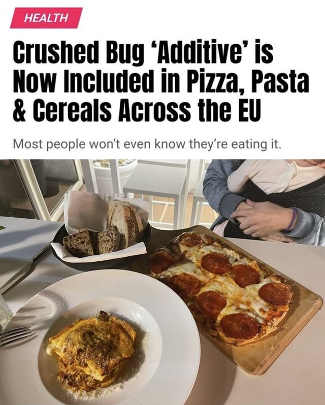HEALTH Crushed Bug 'Additive' is Now Included in Pizza, Pasta & Cereals ...