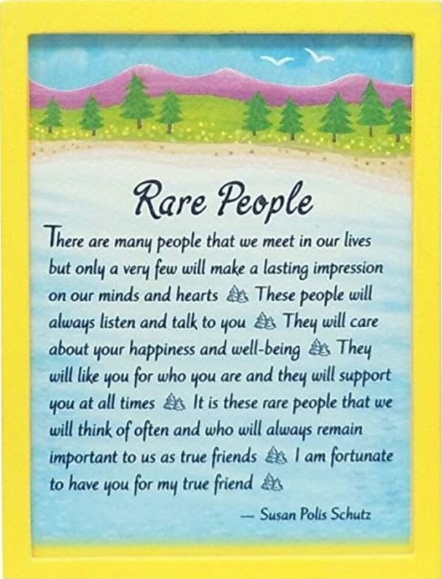 Rare People There are many people that we meet in our lives but only a ...