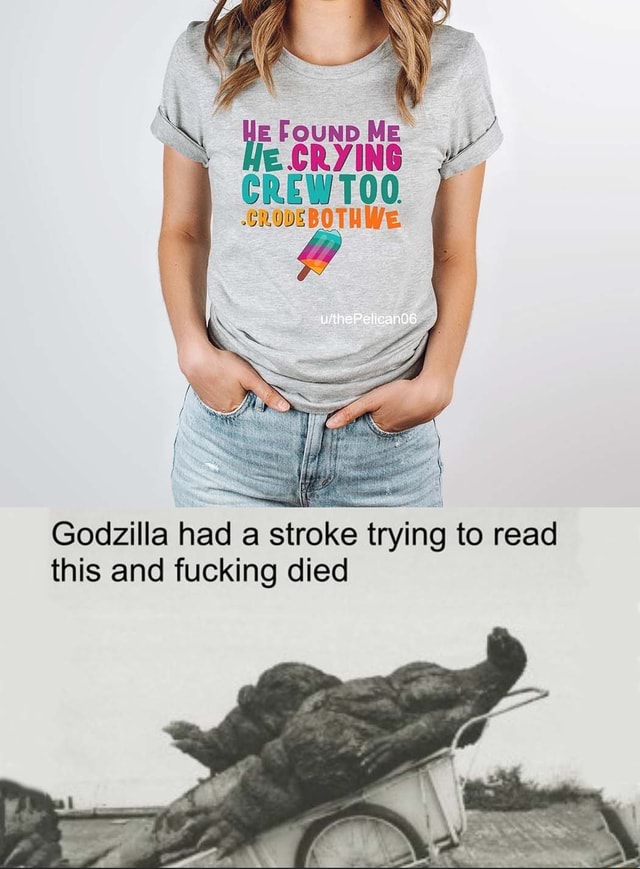 Godzilla had a stroke trying to read this and fucking died - iFunny