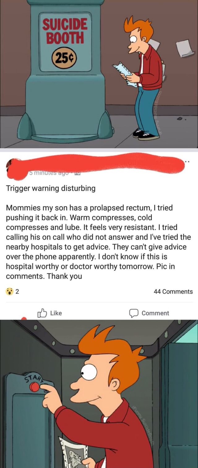 Trigger warning disturbing Mommies my son has a prolapsed rectum, l ...