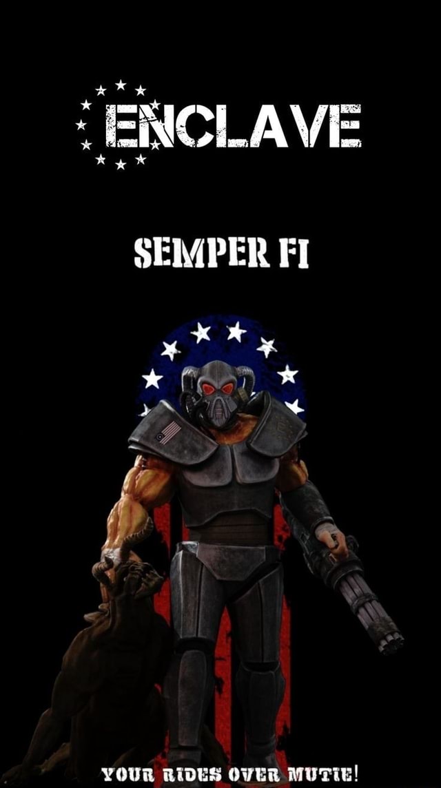 ENCLAVE SEMPER FI x (OD * YOUR RIDES OVER MUTE! - iFunny