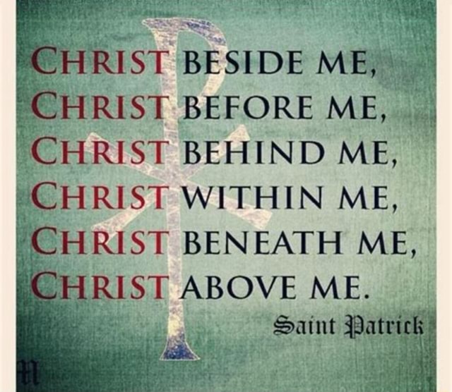 'CHRIST BESIDE ME, "CHRIST BEFORE ME, CHRIST BEHIND ME, ST WITHIN ME ...