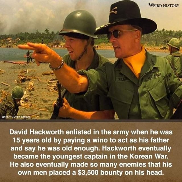 WEIRD HISTORY 'CRED HT UNTIED ABTISTES David Hackworth enlisted in the ...