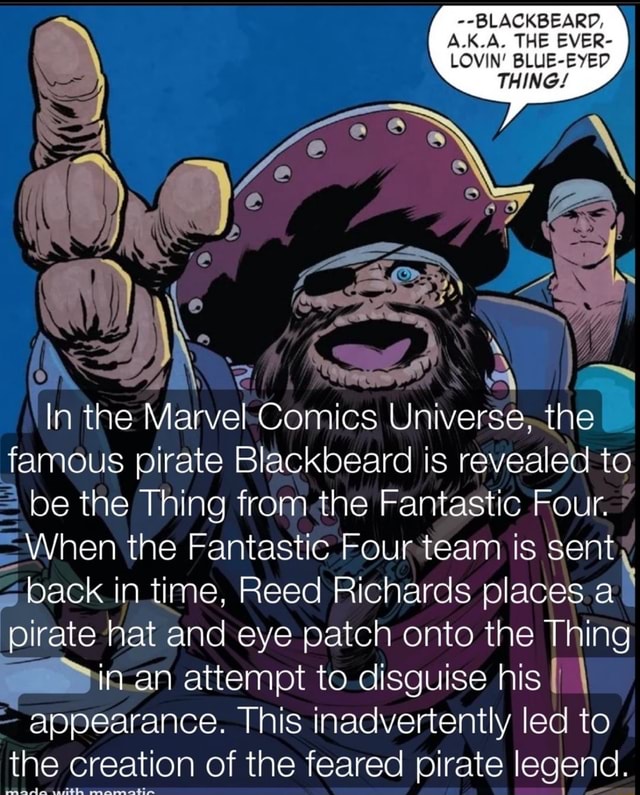 In the Marvel Comics Universe. the famous pirate Blackbea Blackbea ...