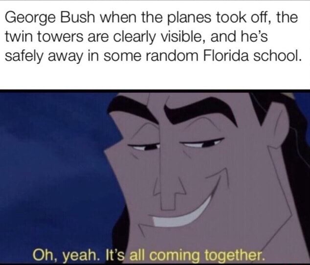 George Bush when the planes took off, the twin towers are clearly ...