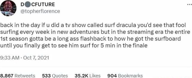 Back in the day if u did a tv show called surf dracula you'd see that ...