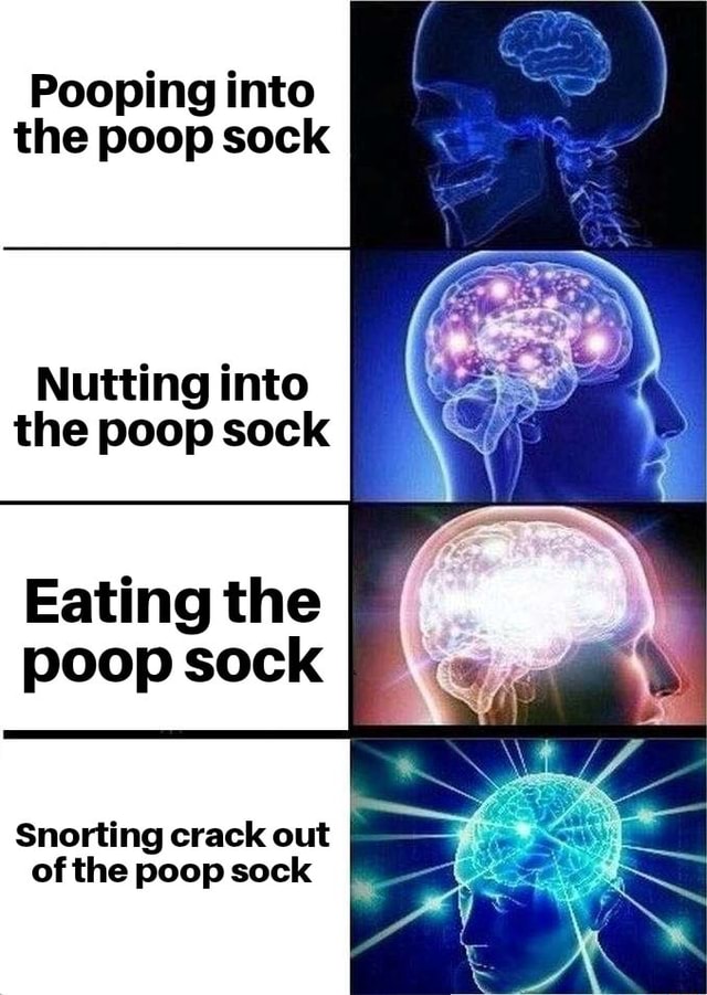 Pooping into the poop sock Nutting into the poop sock Eating the poop ...