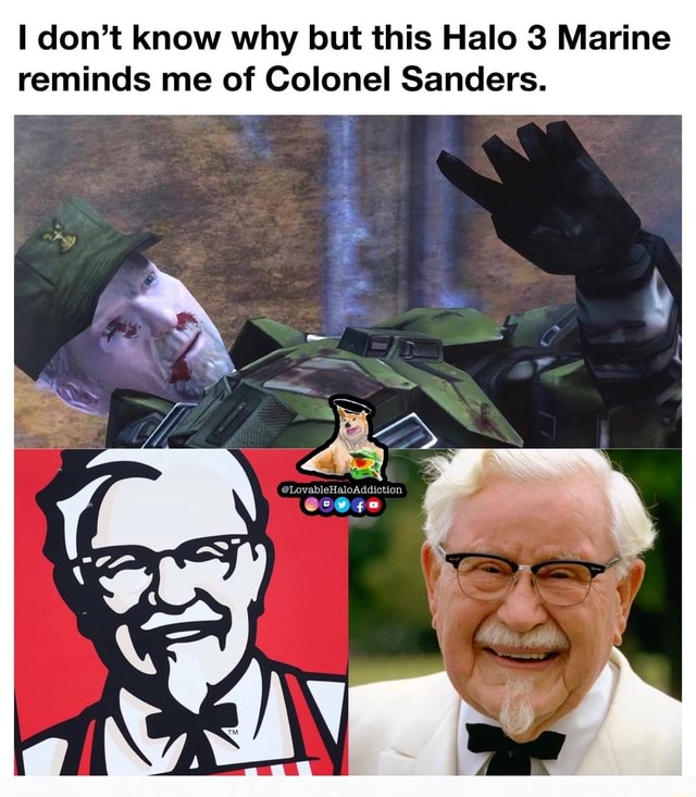 Don't know why but this Halo 3 Marine reminds me of Colonel Sanders ...