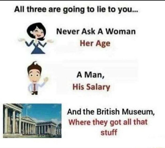 Do be like that - All three are going to lie to you... Never Ask A ...