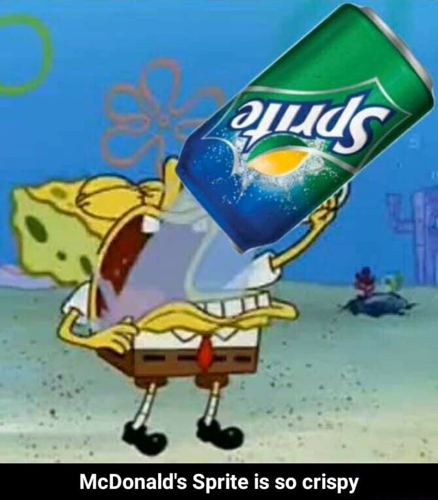 McDonald's Sprite is so crispy - McDonald's Sprite is so crispy - iFunny
