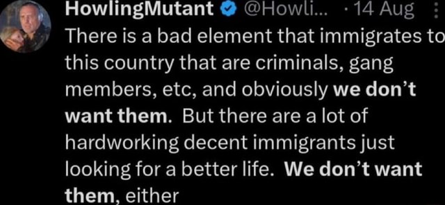 HowlingMutant @Howl... 14 Aug There is a bad element that immigrates to ...