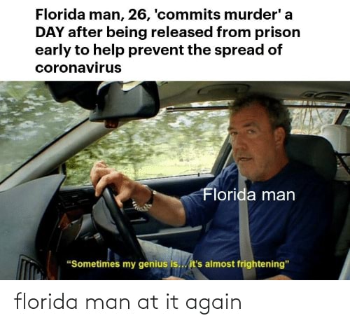 Florida man at it again - Florida man, 26, 'commits murder' DAY after ...