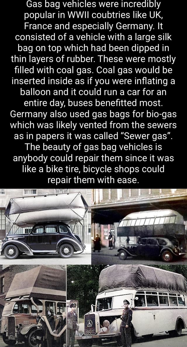 Gas bag vehicles were incredibly popular in WWII coubtries like UK ...