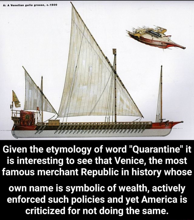 A: Venetian galia grosse, c.1500 Given the etymology of word ...