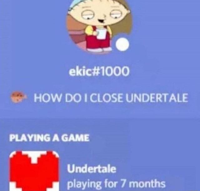 HOW DO CLOSE UNDERTALE PLAYING A GAME Undertale niaving far 7 manthe - )