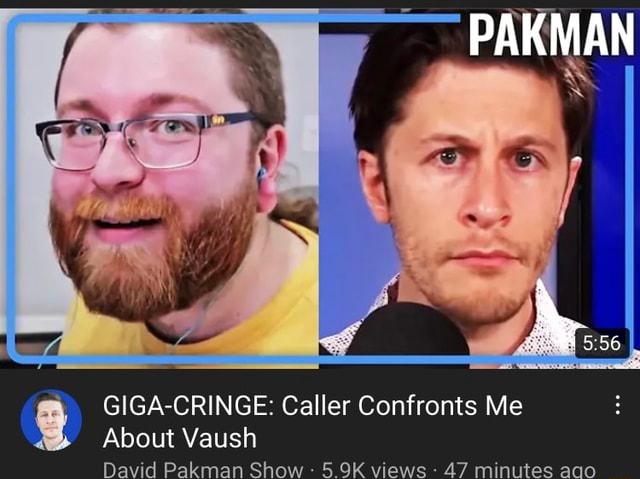 PAKMAN GIGA-CRINGE: Caller Confronts Me About Vaush David Pakman Show 5 ...