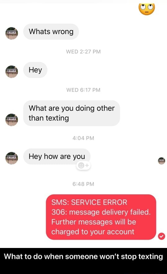 & Whats wrong & Hey What are you doing other & than texting SMS ...