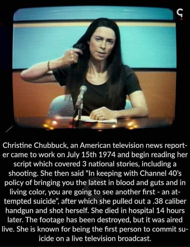 Christine Chubbuck, an American television news report- er came to work ...