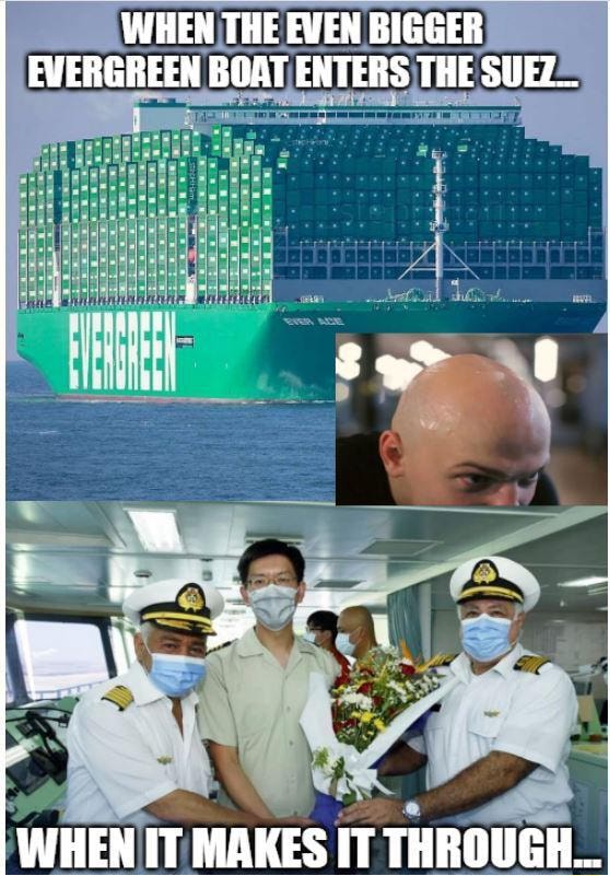 WHEN THE EVEN BIGGER EVERGREEN BOAT ENTERS THE SUEZ= IT MAVECG IT - iFunny