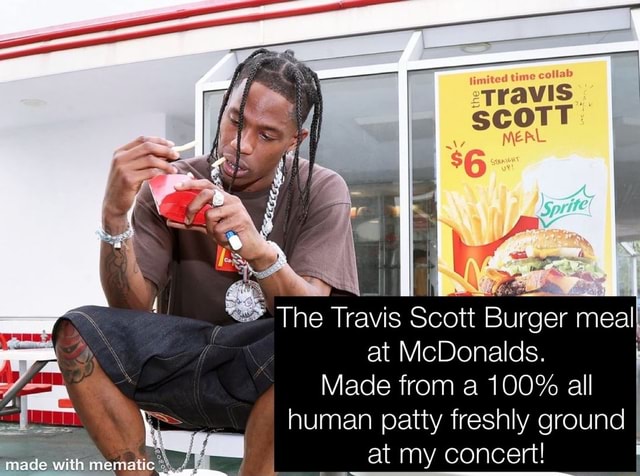 Travis Sprite The Travis Scott Burger meall at McDonalds. Made from a ...