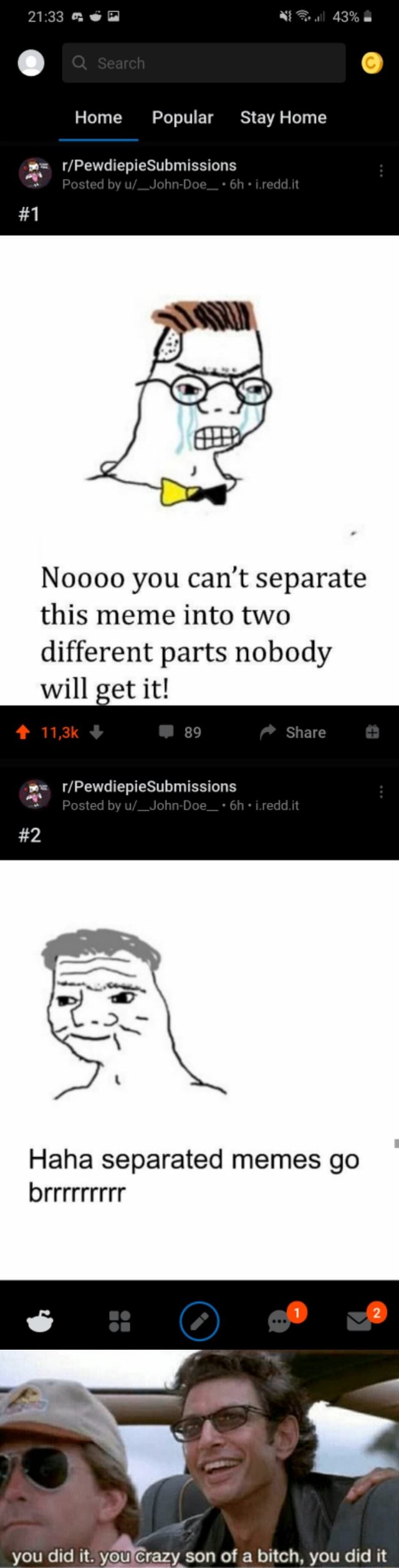 Home Popular Stay Home Noooo you can't separate this meme into two ...