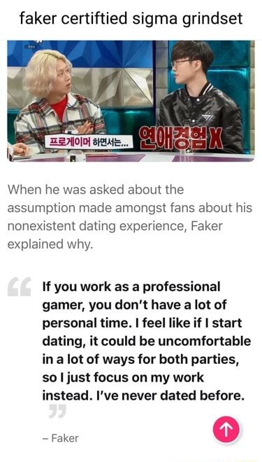 Faker certiftied sigma grindset When he was asked about the assumption ...