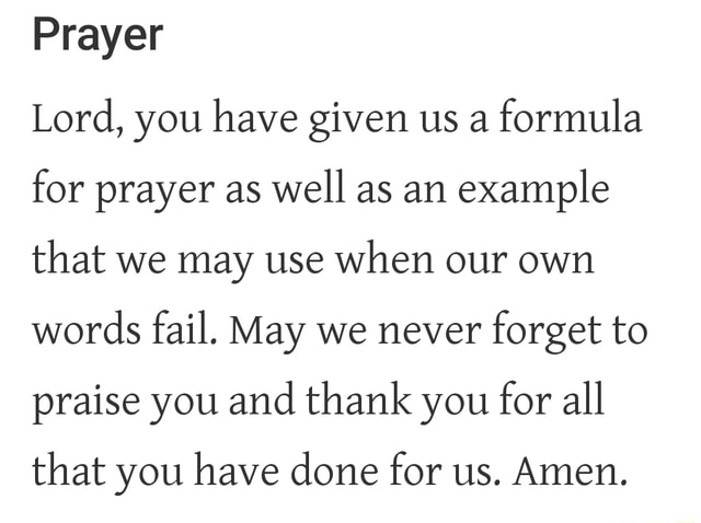 Prayer Lord, you have given us a formula for prayer as well as an ...