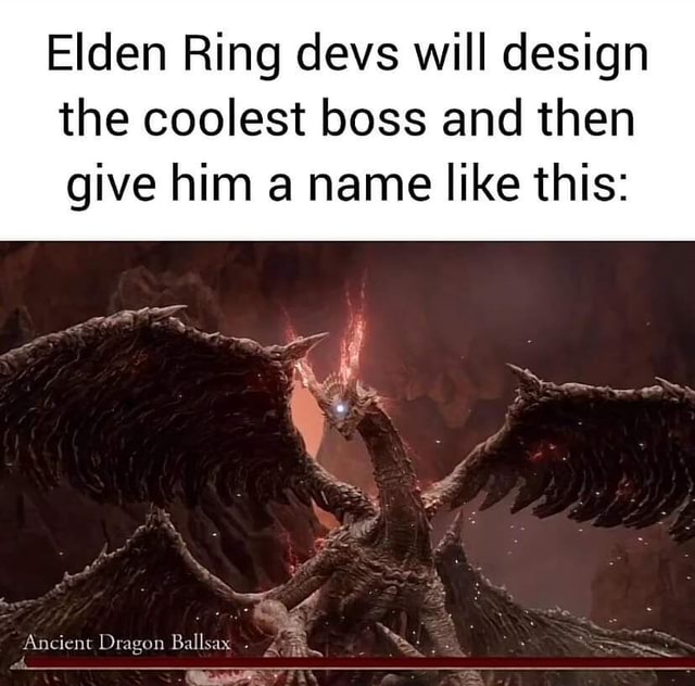 Elden Ring devs will design the coolest boss and then give him a name ...