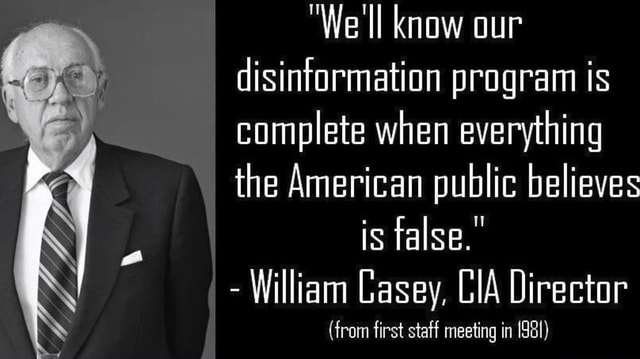 We ll know our disinformation program is complete when everything the ...
