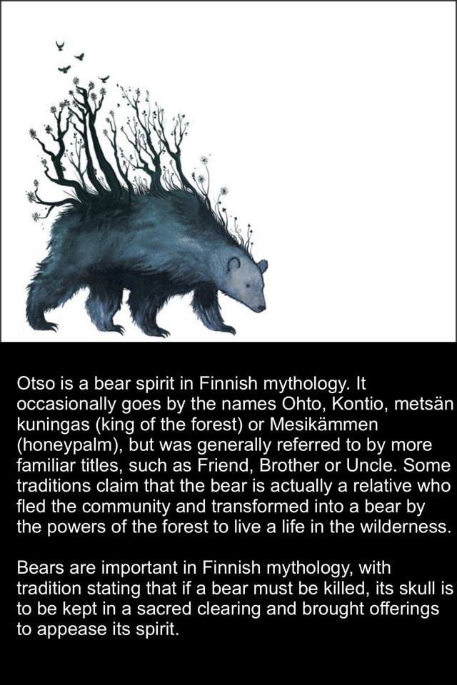 Otso is a bear spirit in Finnish mythology. It occasionally goes by the ...