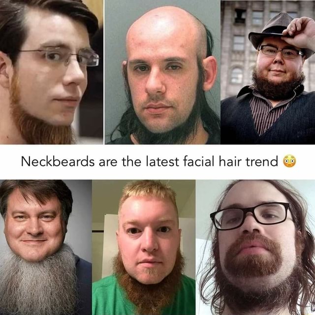 Neckbeards are the latest facial hair trend - iFunny