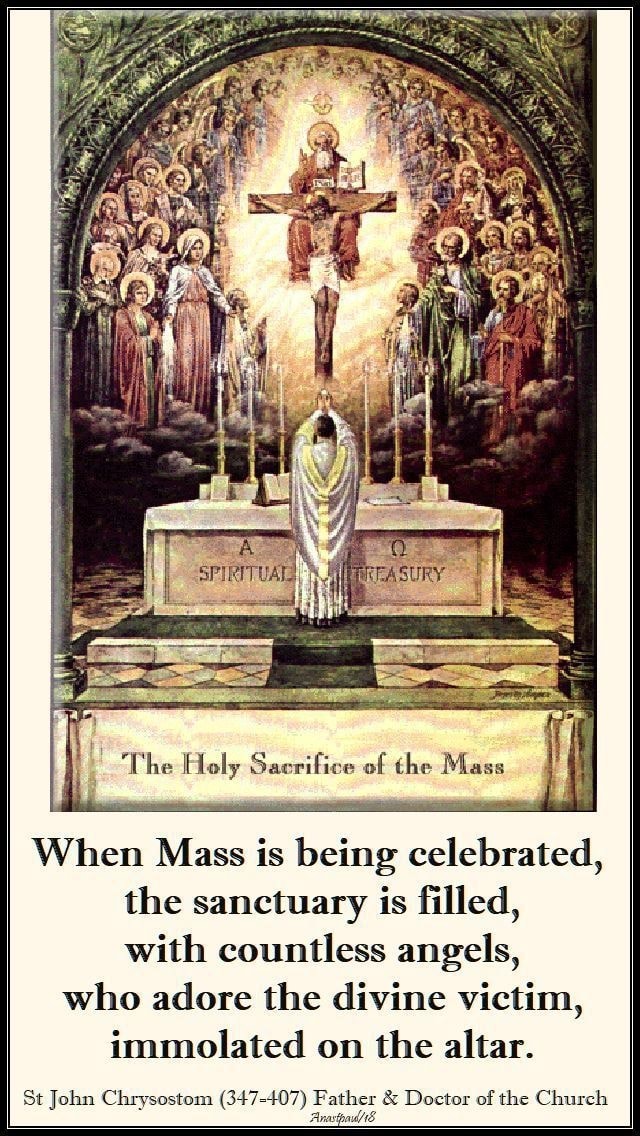 The Holy Sacrifice of the Mass When Mass is being celebrated, the ...