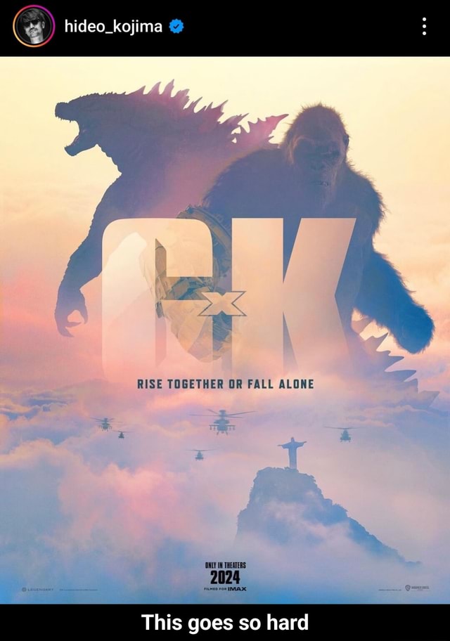 Hideo_kojima RISE TOGETHER OR FALL ALONE ONLY IN THEATERS This goes so ...