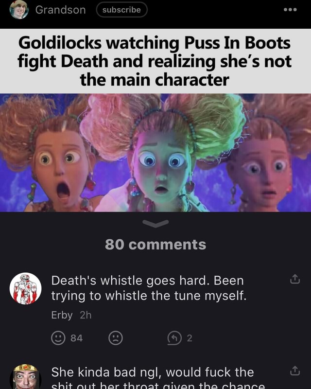 Grandson subscribe Goldilocks watching Puss In Boots fight Death and ...