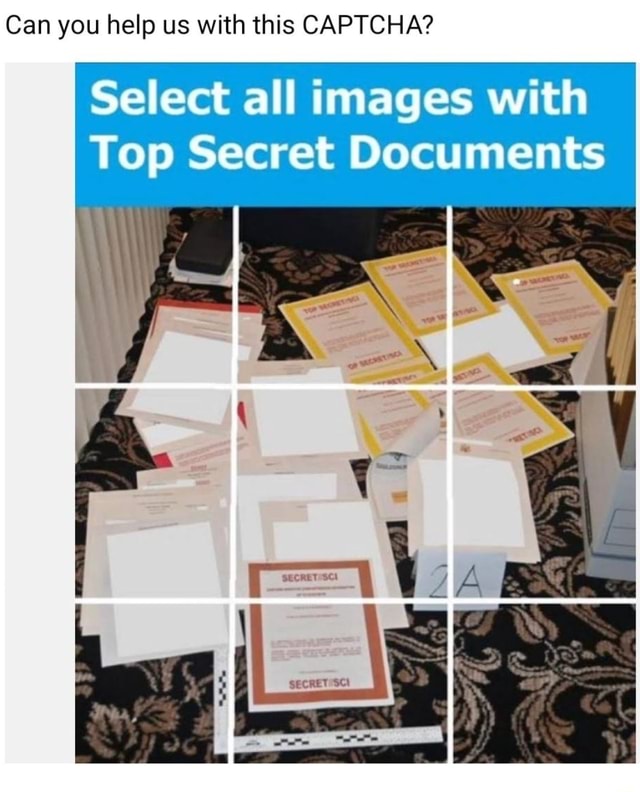 Can you help us with this CAPTCHA? Select all images with Top Secret ...